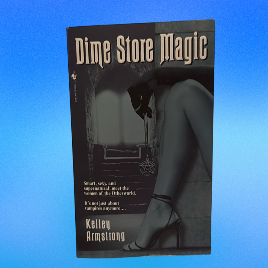 2004 Dime Store Magic by Kelley Armstrong Paperback Books