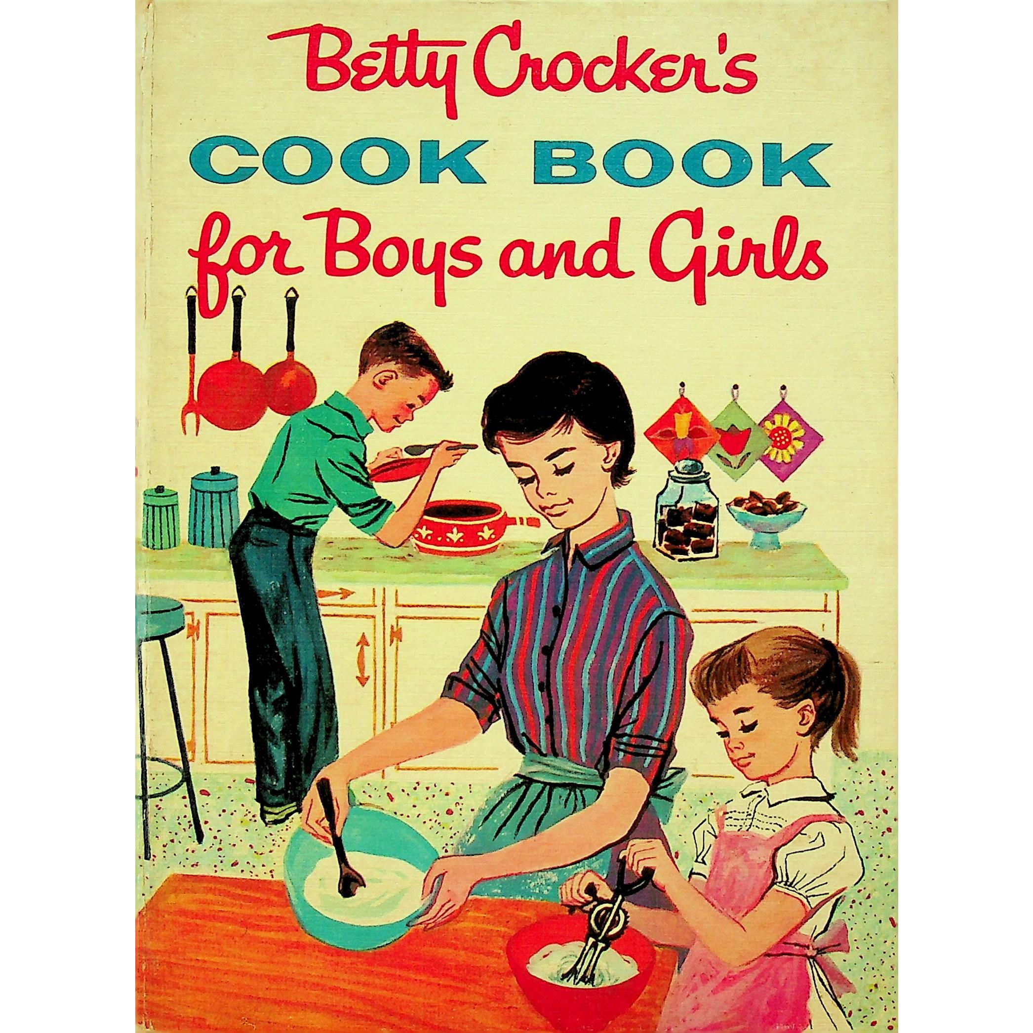 Betty Crocker's Cook Book for Boys and Girls (1957) - 1st ed, 1st ...
