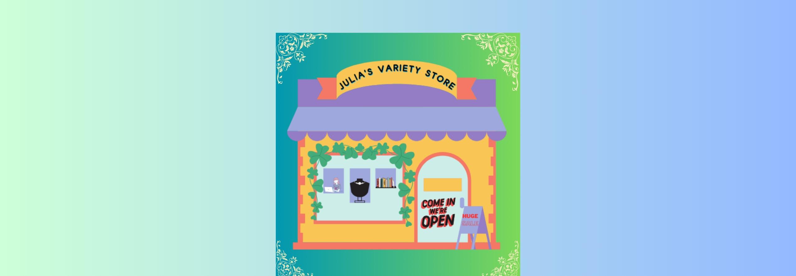 Julia's Variety Store