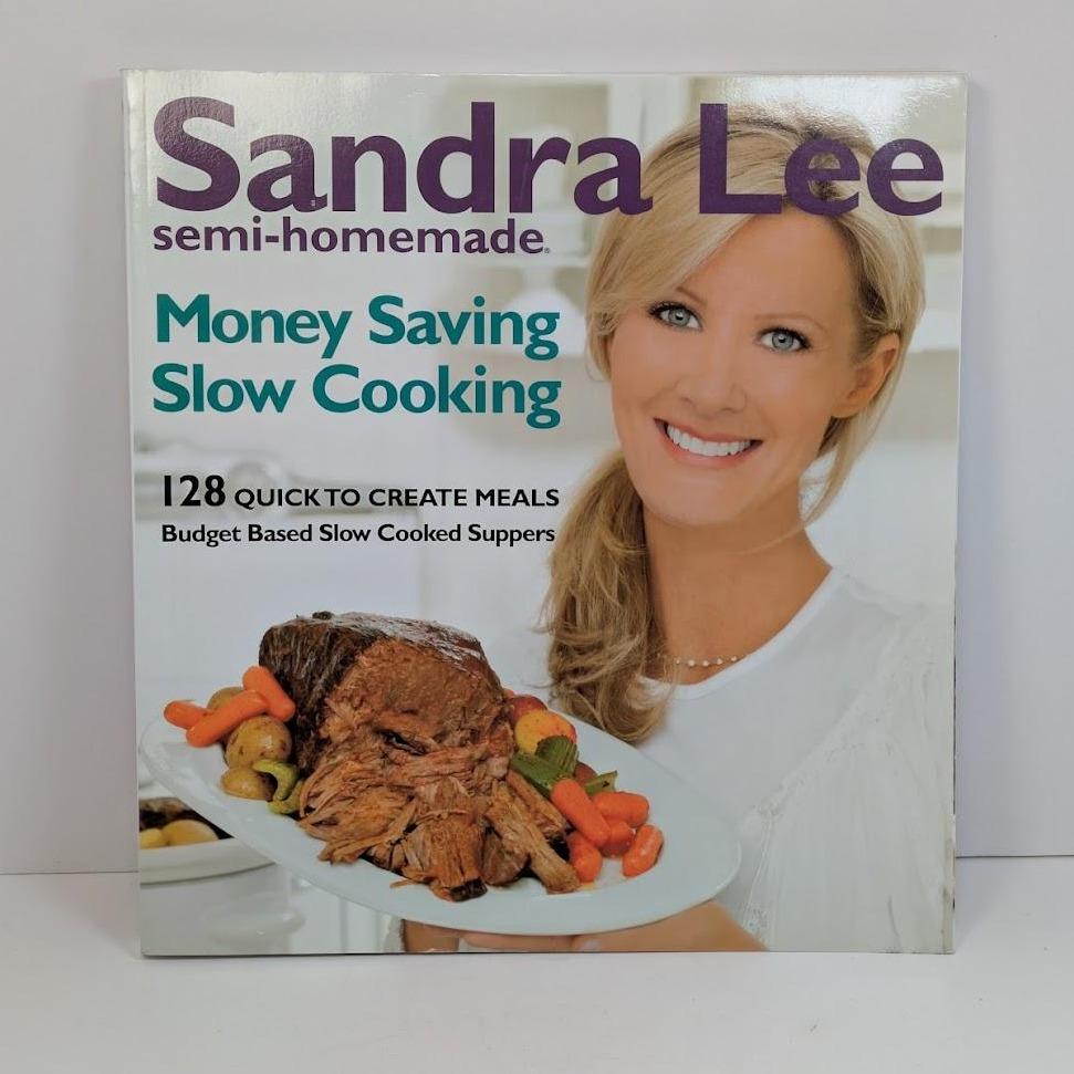Sandra Lee Semi-Homemade Money Saving Slow Cooking Cookbook 2009