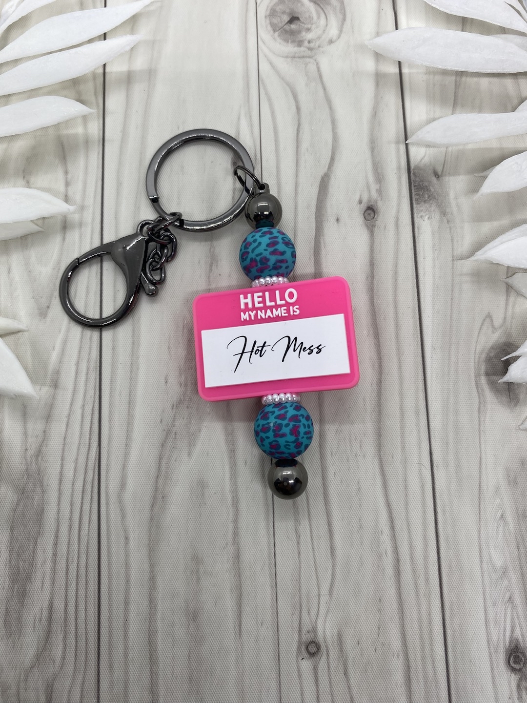 Hello My Name Is Hot Mess Keychain
