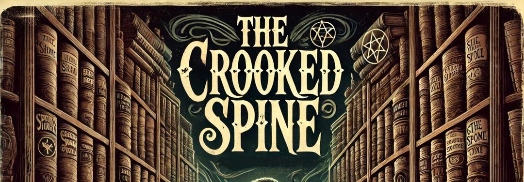The Crooked Spine - A Horror, Sci-Fi, and Fantasy Book Community