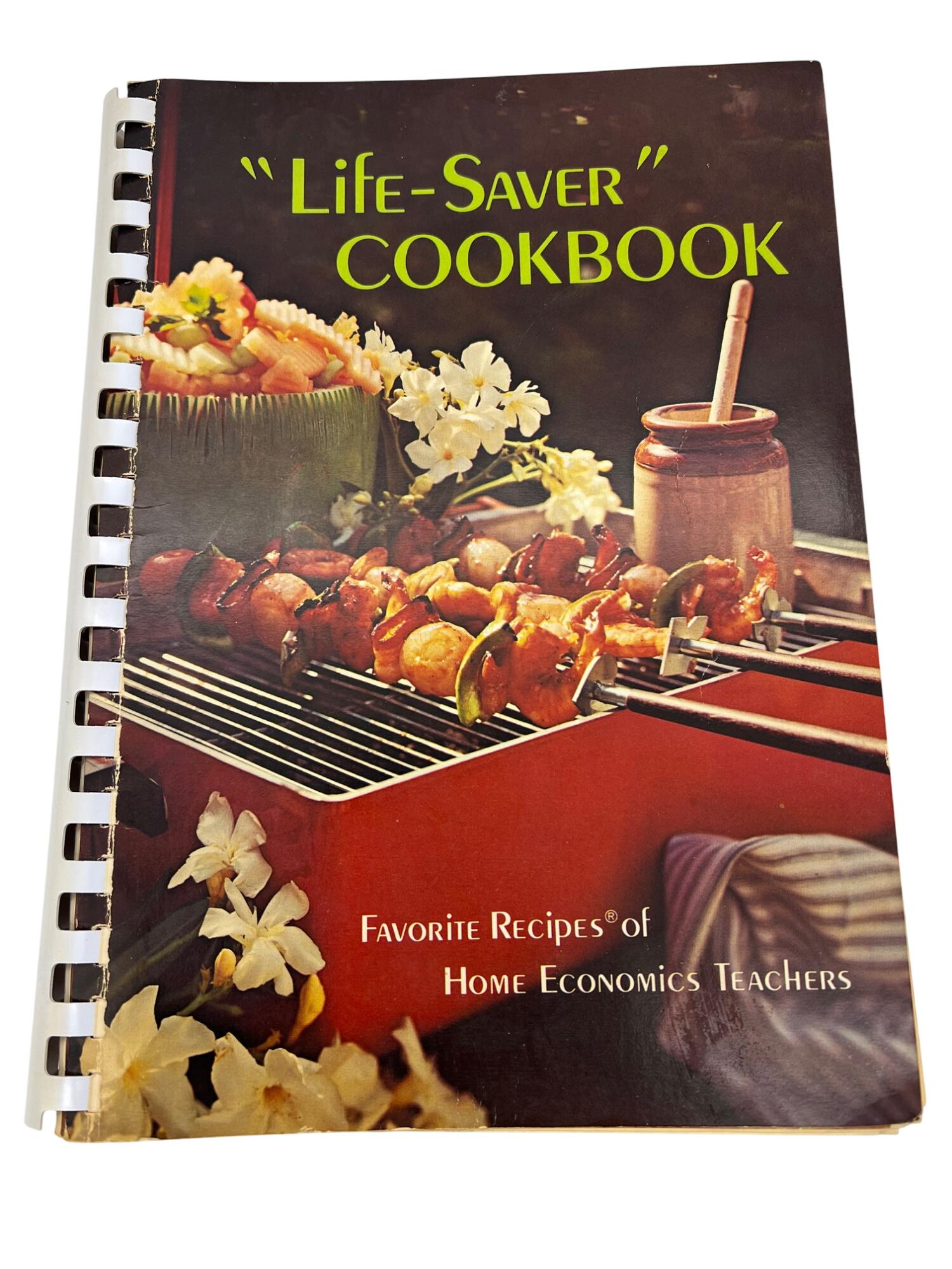 1976 Life-Saver Cookbook Favorite Recipes of Home Economics Teachers ...