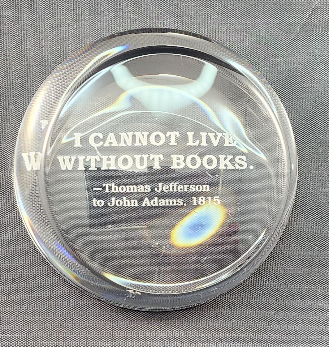 Glass Paperweight "I Cannot Live Without Books." ~ T. Jefferson