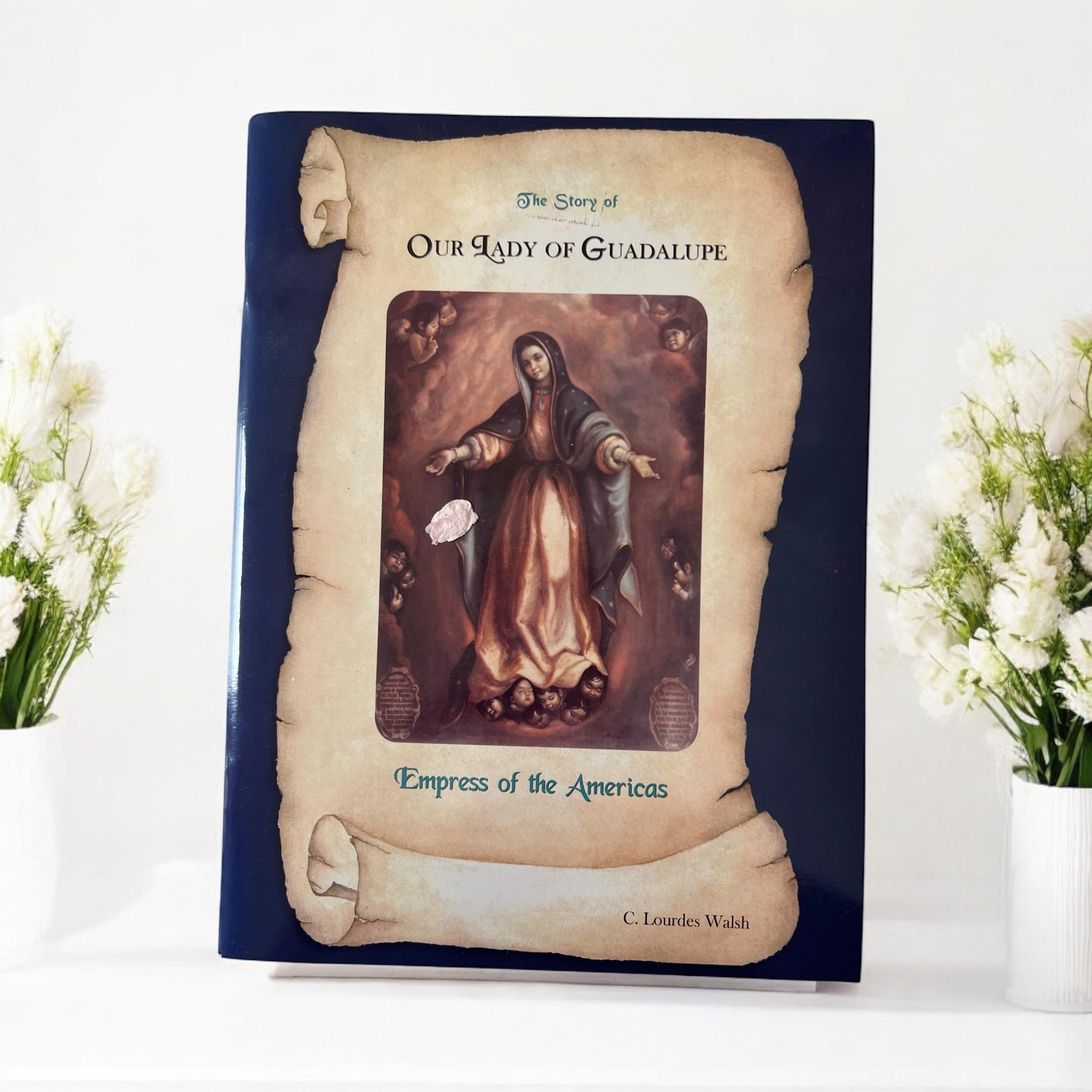 2005 The Story of Our Lady of Guadalupe. Empress of the Americas ...