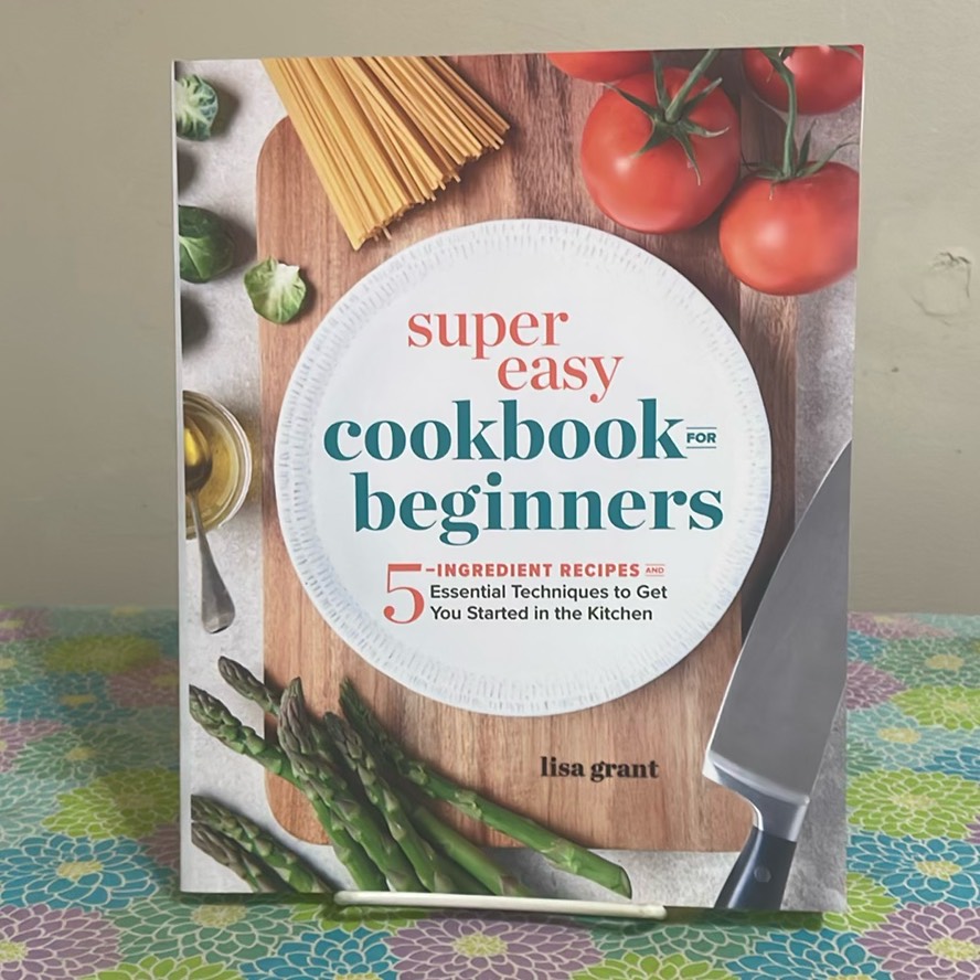 Super Easy Cookbook For Beginners By Lisa Grant