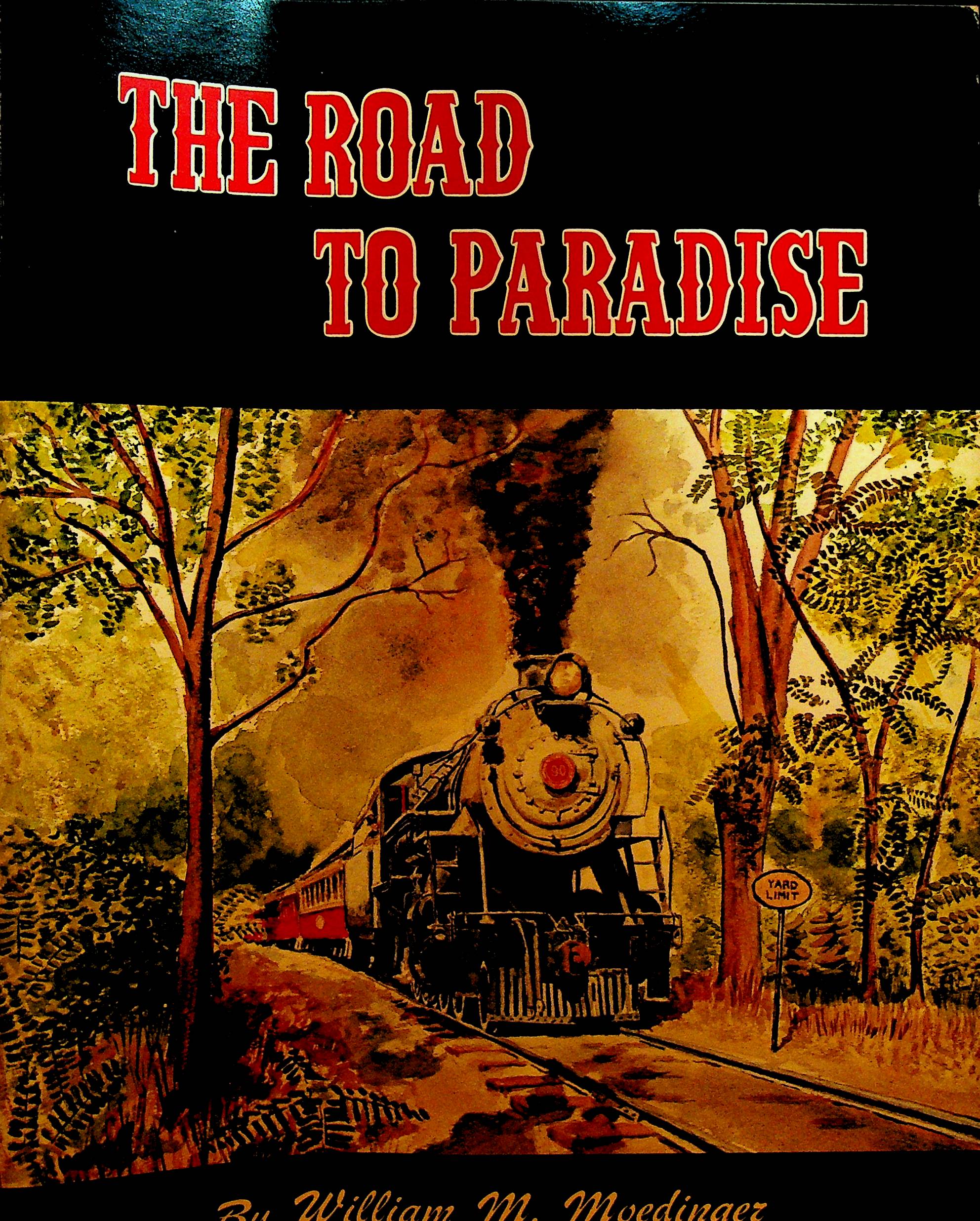 The Road to Paradise by William M Moedinger 1980