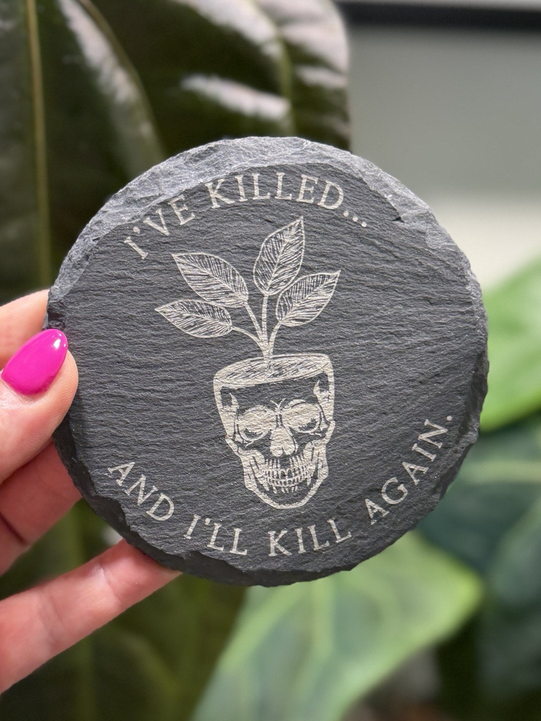 “I’ve Killed…and I’ll Kill Again” Slate Coaster